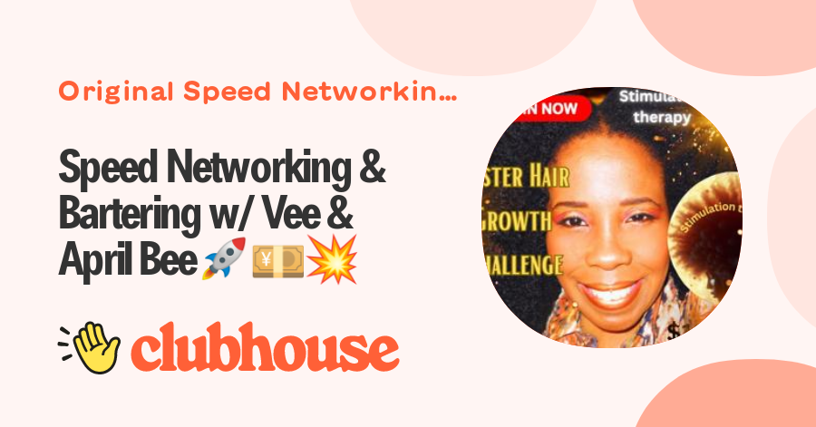 Speed Networking & Bartering w/ Vee & April Bee🚀💴💥