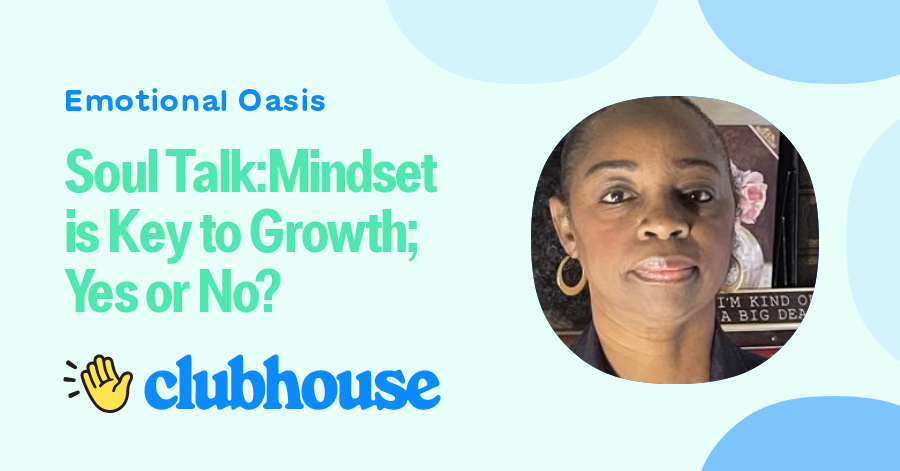 Soul Talk:Mindset is Key to Growth; Yes or No?