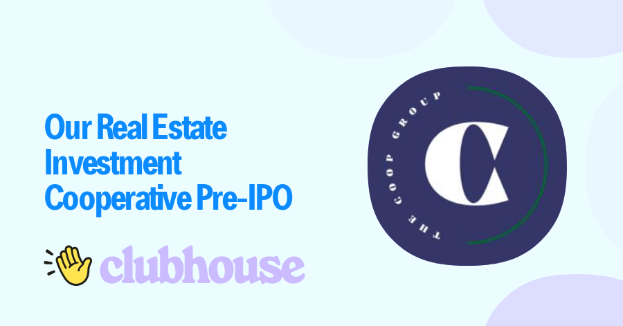 Our Real Estate Investment Cooperative Pre-IPO