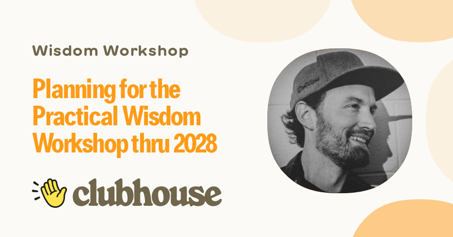 Join Planning for the Practical Wisdom Workshop thru 2028