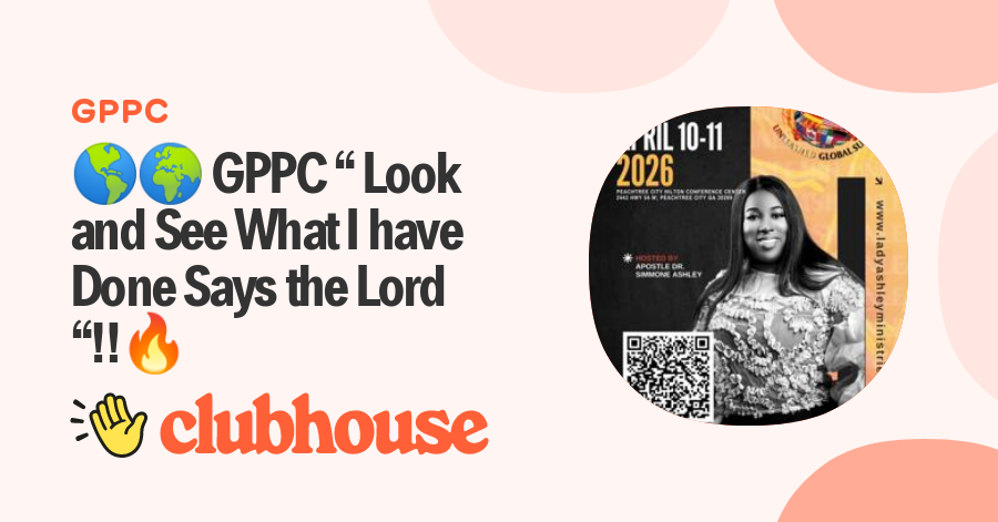 🌎🌍 GPPC “ Look and See What I have Done Says the Lord “‼️🔥