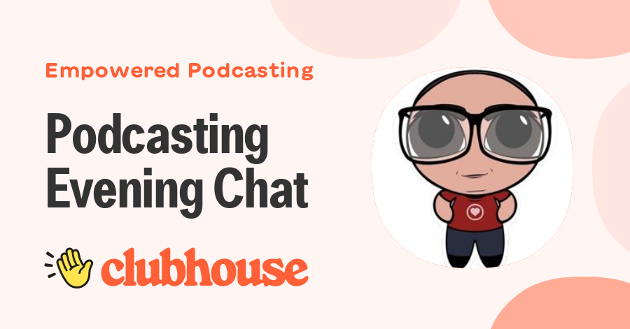 Join Podcasting Evening Chat