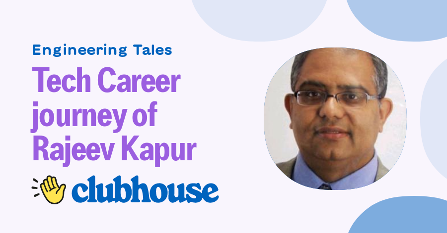 Tech Career journey of Rajeev Kapur - Engineering Tales
