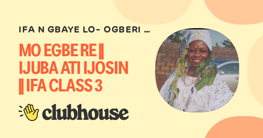 MO EGBE RE || IJUBA ATI IJOSIN || IFA CLASS 3