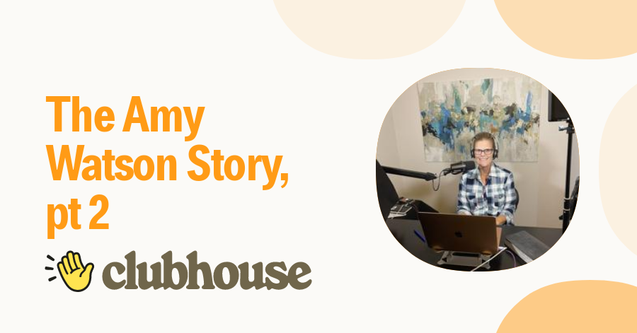 The Amy Watson Story, pt 2
