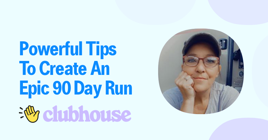 Powerful Tips To Create An Epic 90 Day Run