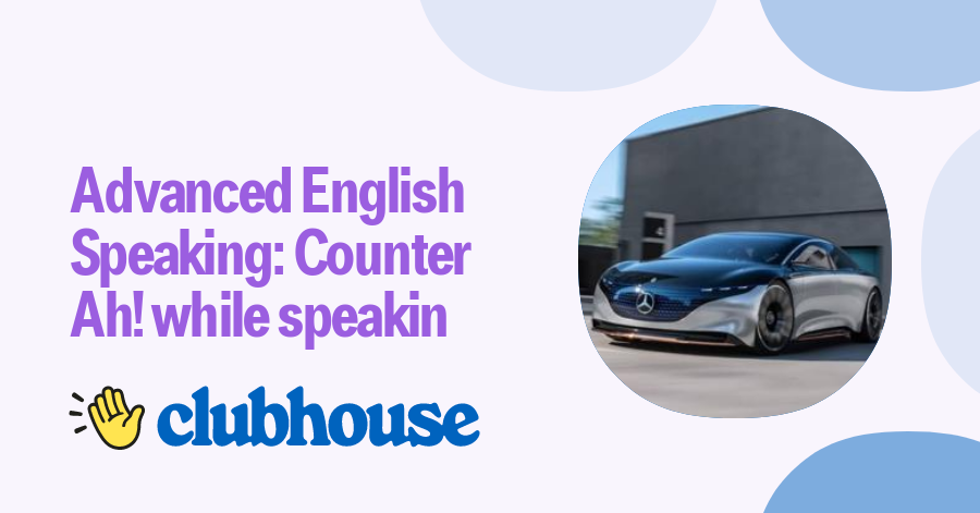 Advanced English Speaking: Counter Ah! while speakin
