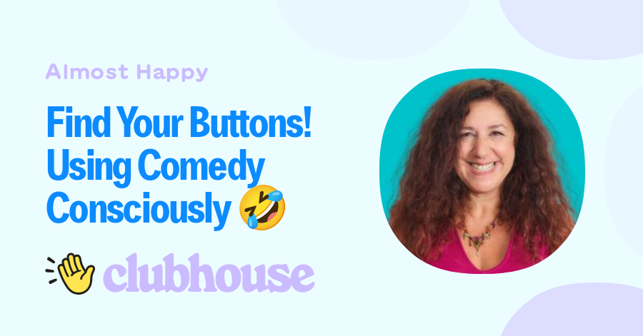 Join Find Your Buttons! Using Comedy Consciously 🤣