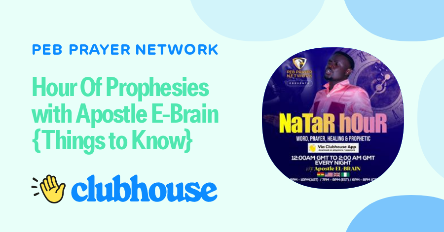 Join Hour Of Prophesies with Apostle E-Brain {Things to Know}