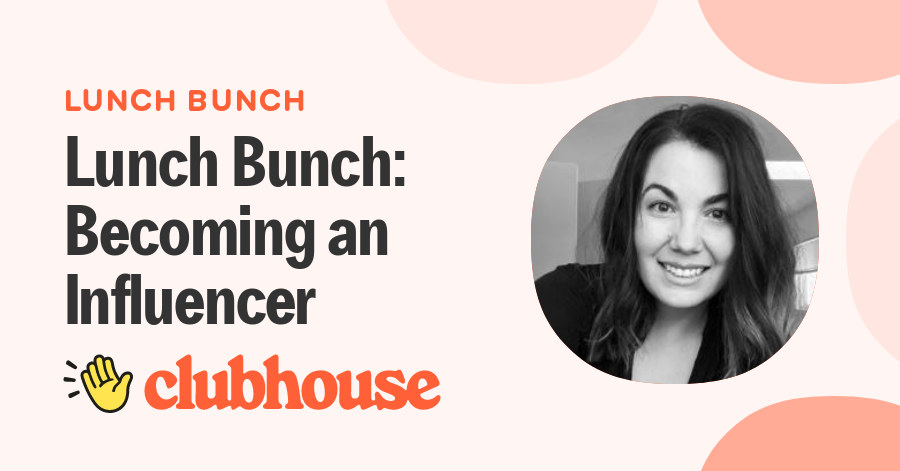 Lunch Bunch: Becoming an Influencer