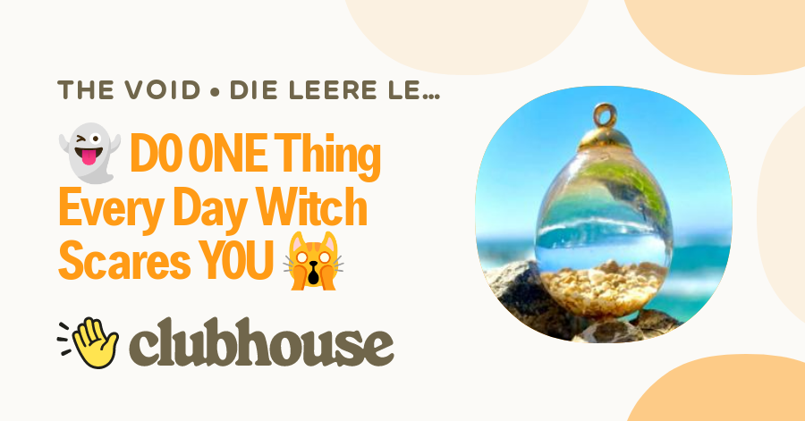👻 D0 0NE Thing Every Day Witch Scares Y0U 🙀 - Clubhouse [Replay]