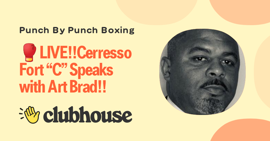 🥊LIVE‼️Cerresso Fort “C” Speaks with Art Brad‼️ - Punch By Punch Boxing