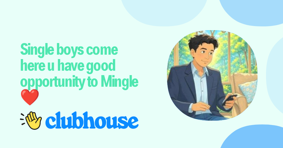 Join Single boys come here u have good opportunity to Mingle ️