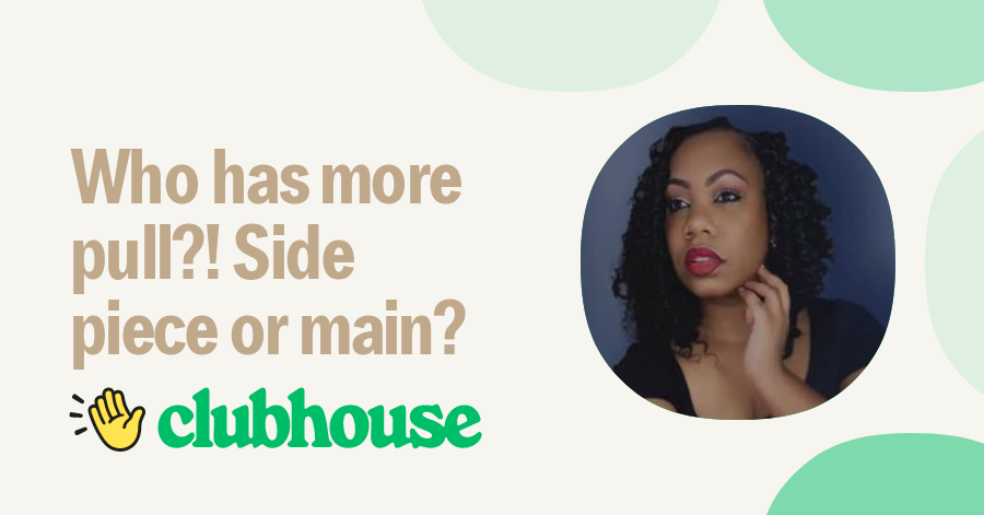 Who has more pull?! Side piece or main?