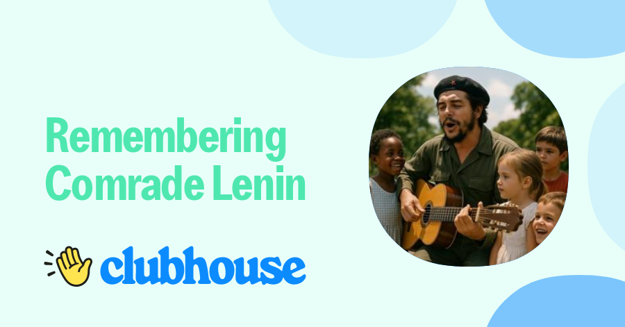 Join Remembering Comrade Lenin