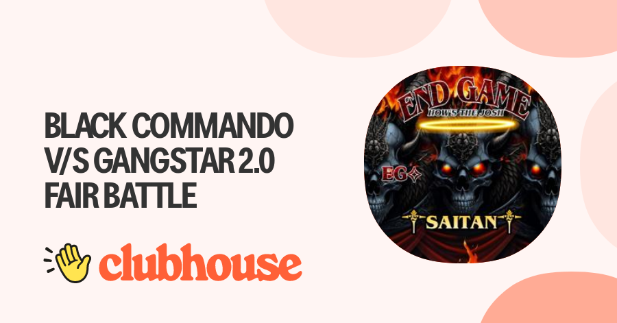 BLACK COMMANDO V/S GANGSTAR 2.0 FAIR BATTLE