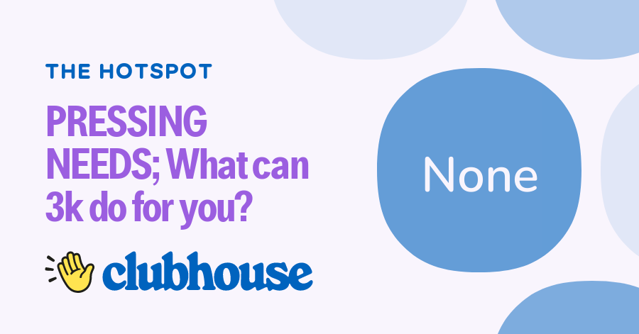 Join PRESSING NEEDS; What can 3k do for you?