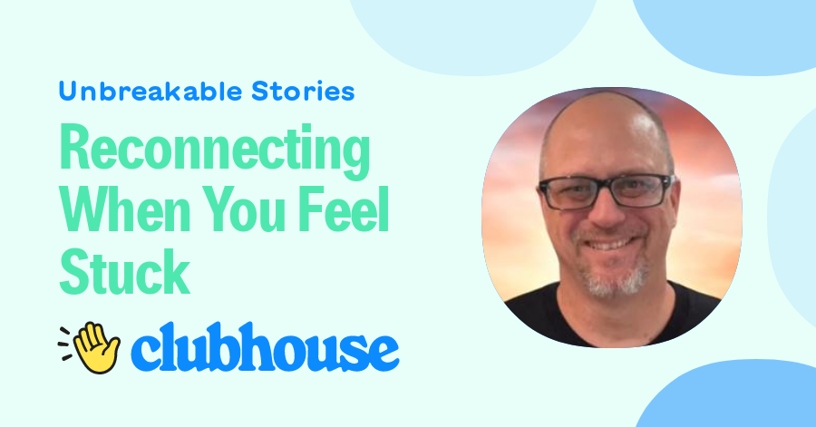 Reconnecting When You Feel Stuck