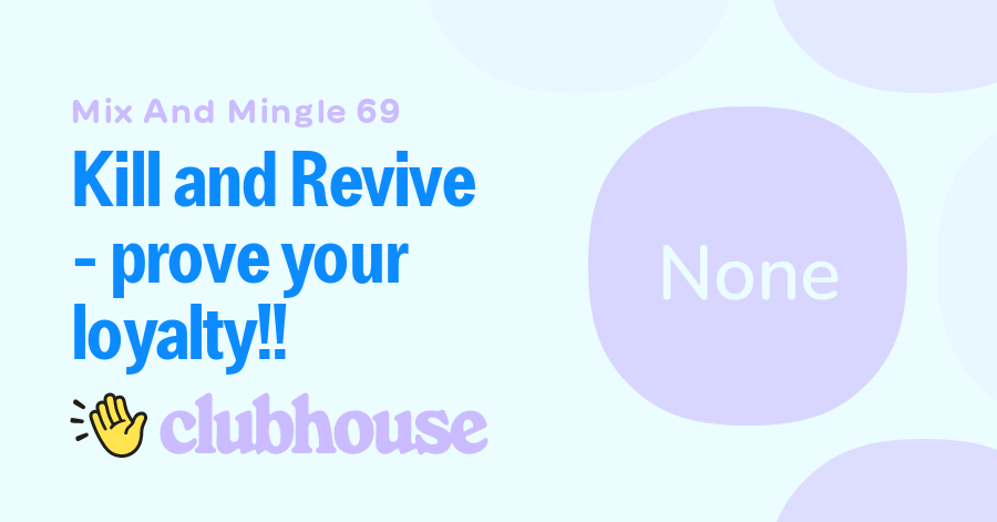 Join Kill and Revive - prove your loyalty!!