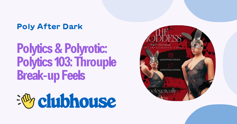 Join Polytics & Polyrotic: Polytics 103: Throuple Break-up Feels