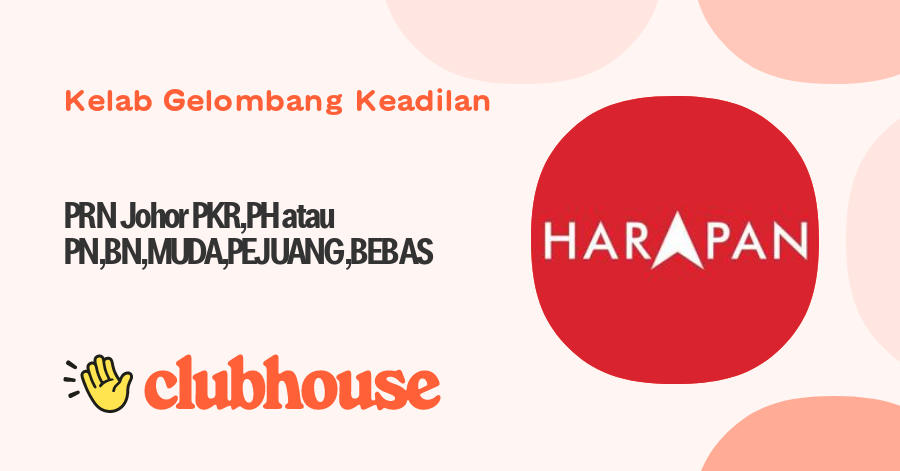 PRN Johor PKR,PH atau PN,BN,MUDA,PEJUANG,BEBAS