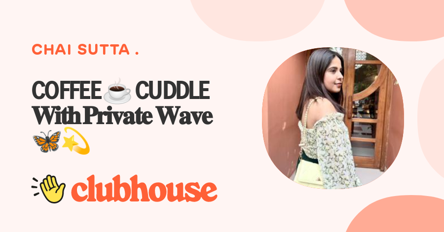 COFFEE☕ CUDDLE 𝐖𝐢𝐭𝐡 𝐏𝐫𝐢𝐯𝐚𝐭𝐞 𝐖𝐚𝐯𝐞🦋💫