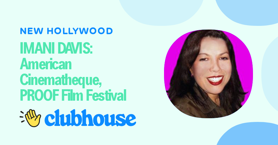 IMANI DAVIS: American Cinematheque, PROOF Film Festival