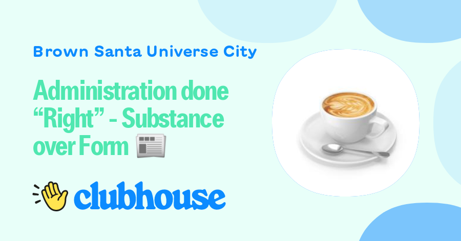 Administration done “Right” - Substance over Form 📰