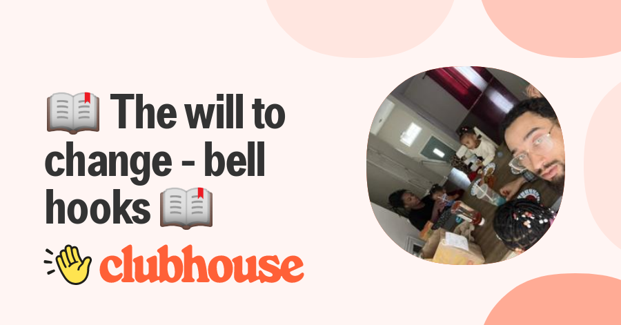 📖 The will to change - bell hooks 📖