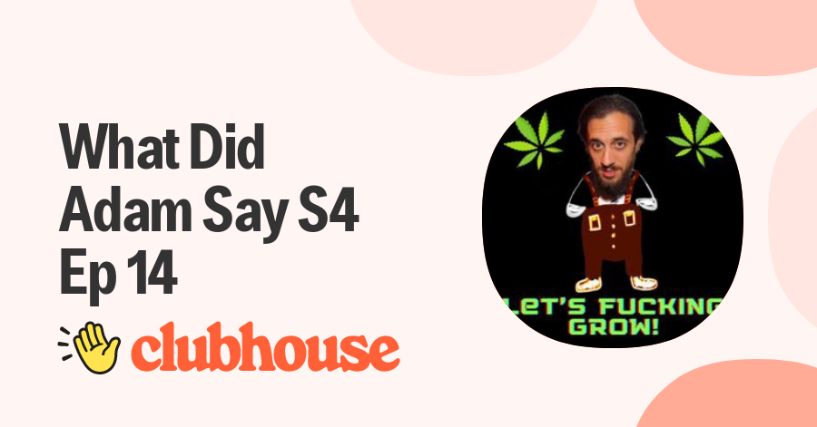 What Did Adam Say S4 Ep 14
