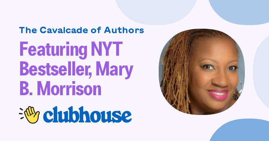 Featuring NYT Bestseller, Mary B. Morrison
