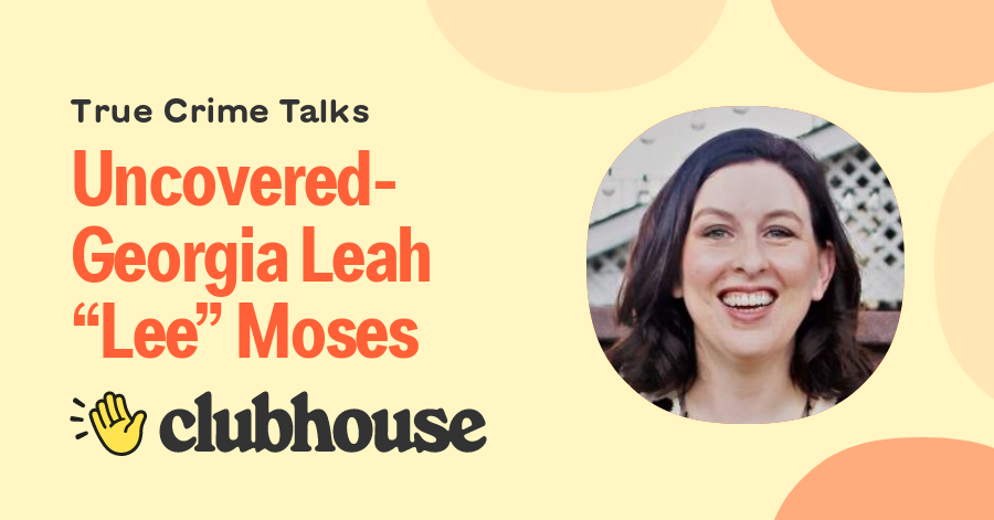 Join Uncovered-Georgia Leah “Lee” Moses
