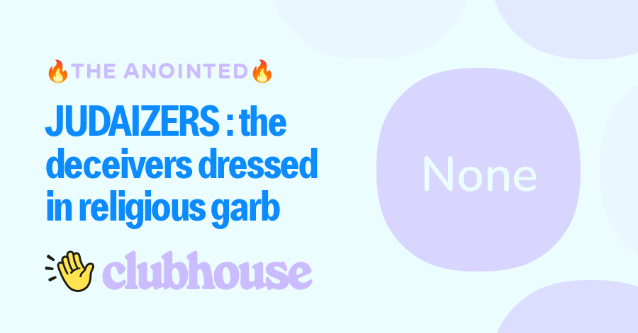 Join JUDAIZERS : the deceivers dressed in religious garb