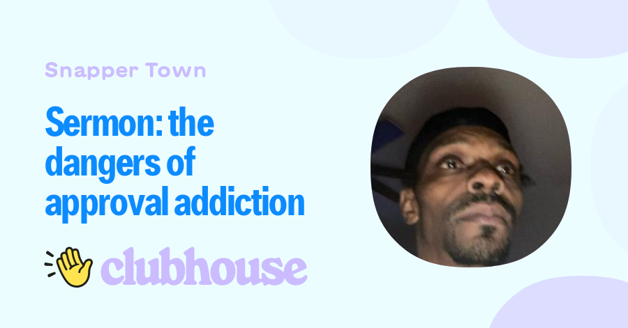 Join Sermon: the dangers of approval addiction