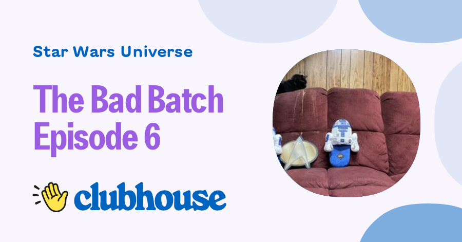 The Bad Batch Episode 6
