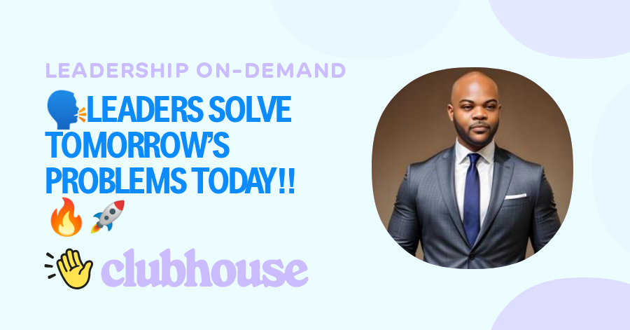 🗣LEADERS SOLVE TOMORROW’S PROBLEMS TODAY‼️🔥🚀