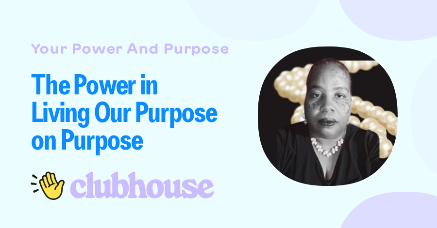 The Power in Living Our Purpose on Purpose