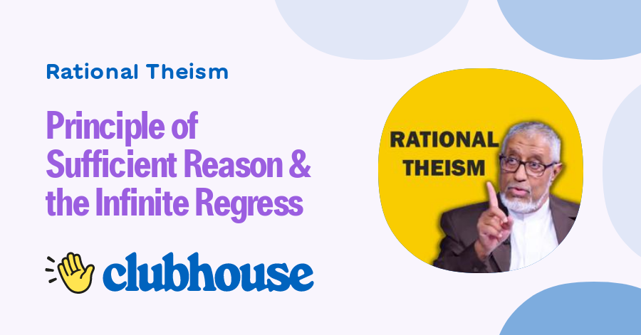 Principle of Sufficient Reason & the Infinite Regress - Rational Theism