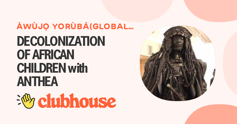 DECOLONIZATION OF AFRICAN CHILDREN with ANTHEA