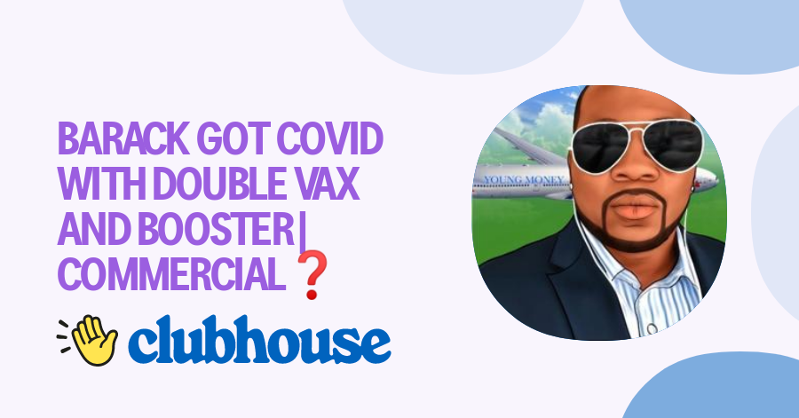 Join BARACK GOT COVID WITH DOUBLE VAX AND BOOSTER | COMMERCIAL