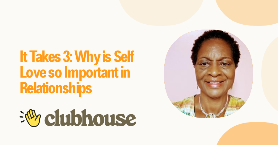 It Takes 3: Why is Self Love so Important in Relationships