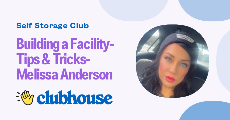 Building a Facility- Tips & Tricks-Melissa Anderson - Self Storage Club