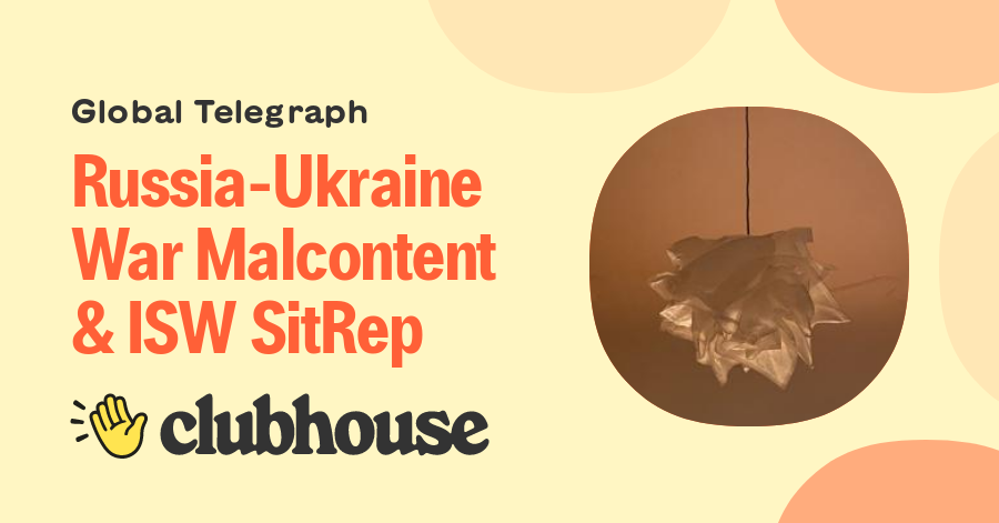 Russia-Ukraine War Malcontent & ISW SitRep