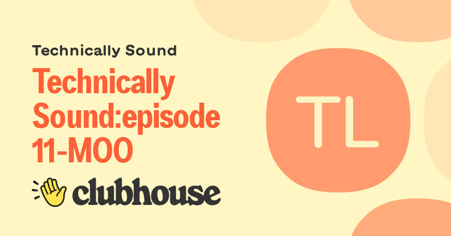 Technically Sound:episode 11-MOO