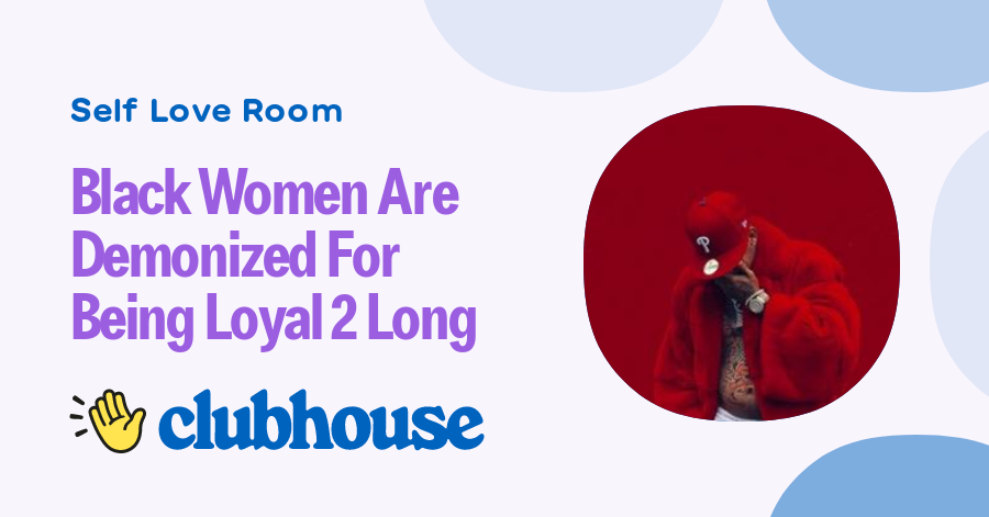 Black Women Are Demonized For Being Loyal 2 Long