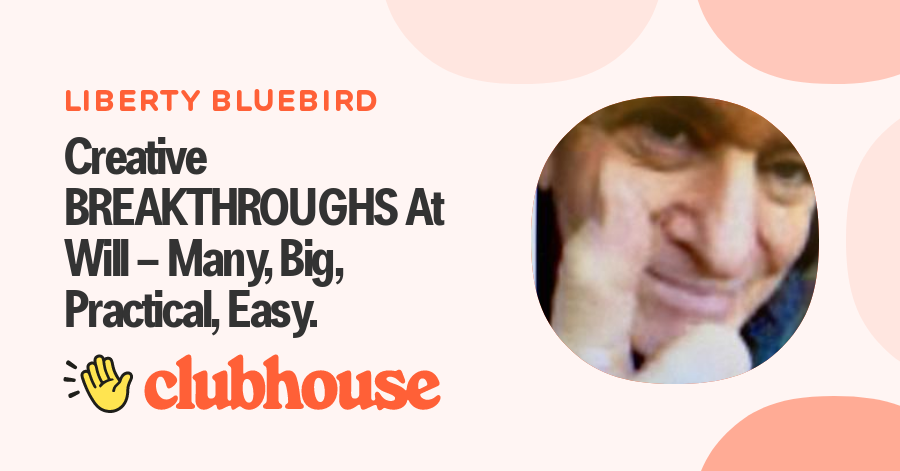 Creative BREAKTHROUGHS At Will – Many, Big, Practical, Easy.