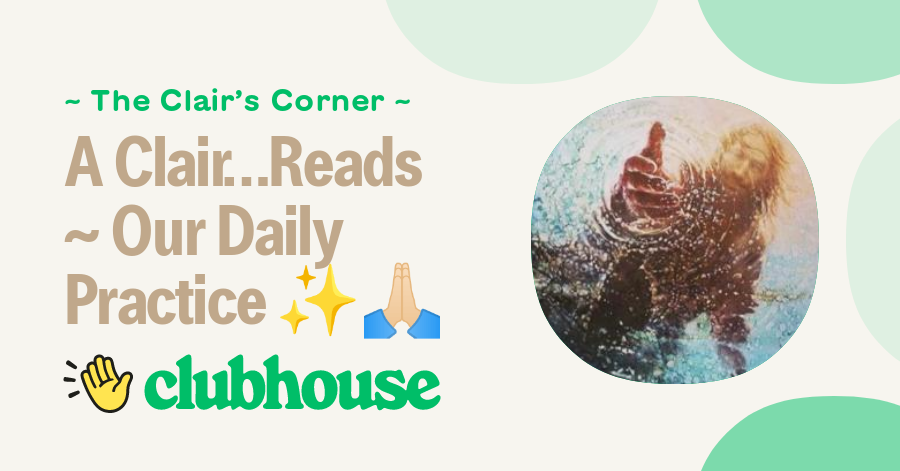 A Clair…Reads ~ Our Daily Practice 🙏🏻