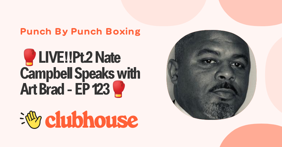 🥊LIVE‼️Pt.2 Nate Campbell Speaks with Art Brad - EP 123🥊