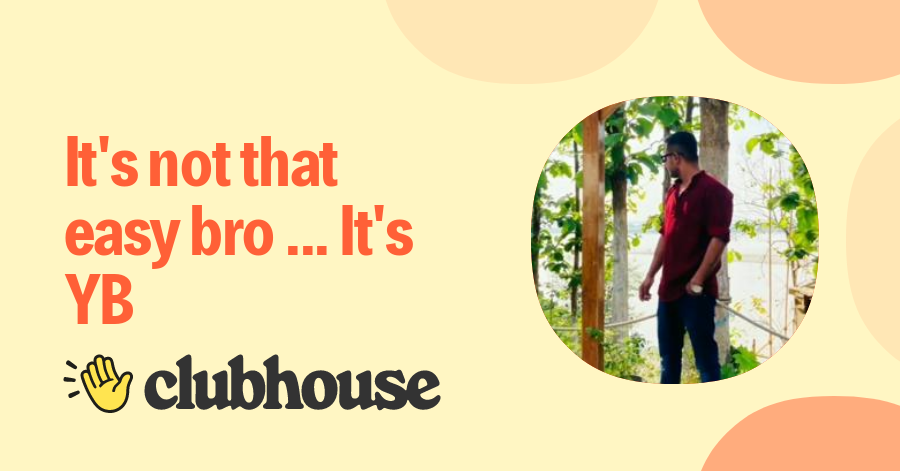 It's not that easy bro ... It's YB