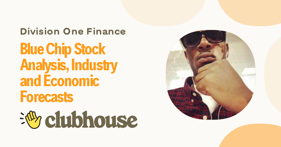 Join Blue Chip Stock Analysis, Industry and Economic Forecasts